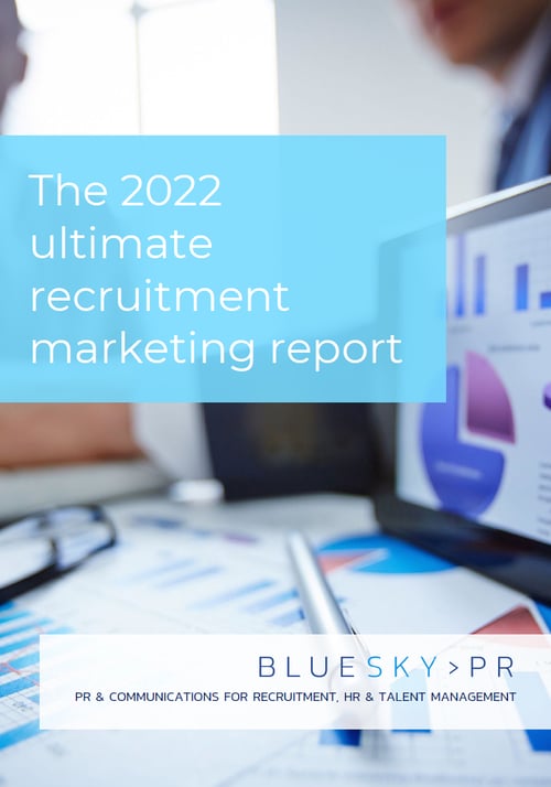 The 2022 Ultimate Recruitment Marketing Report | BlueSky PR